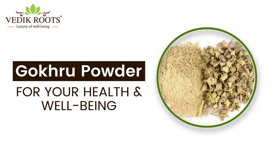 Top 5 Benefits of Gokhru Powder!! – Vedikroots