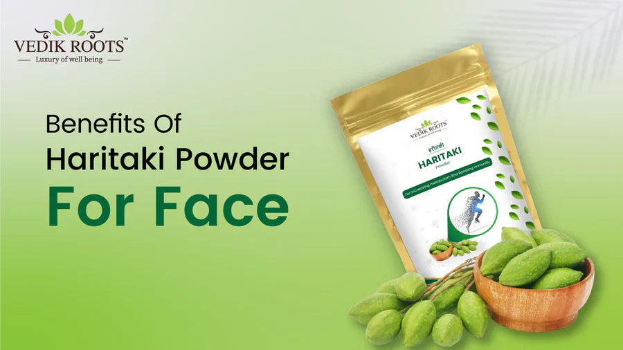 Benefits of Haritaki For Skin And Health - Vedikroots