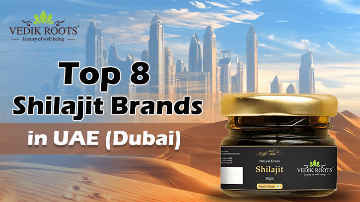 Top 8 Shilajit Brands in DUBAI – Pure Himalayan Shilajit – Vedikroots